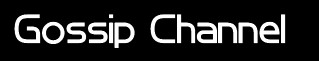 Gossip Channel